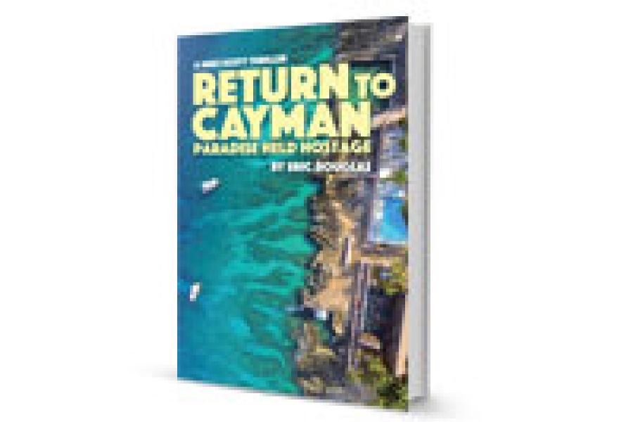Sneak Peek: Thriller Novel Takes Readers on a “Return to Cayman ...